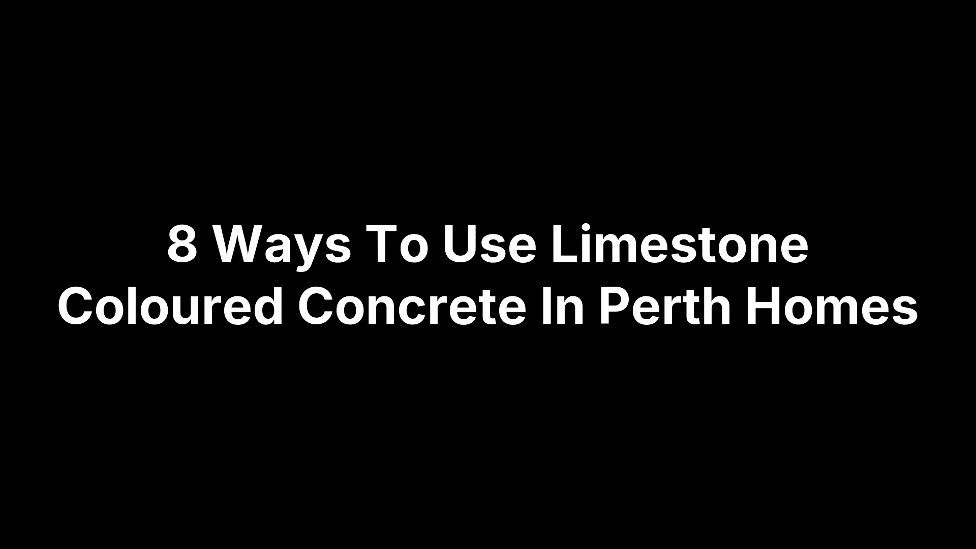 8 Ways To Use Limestone Coloured Concrete In Perth Homes | Terrastone ...